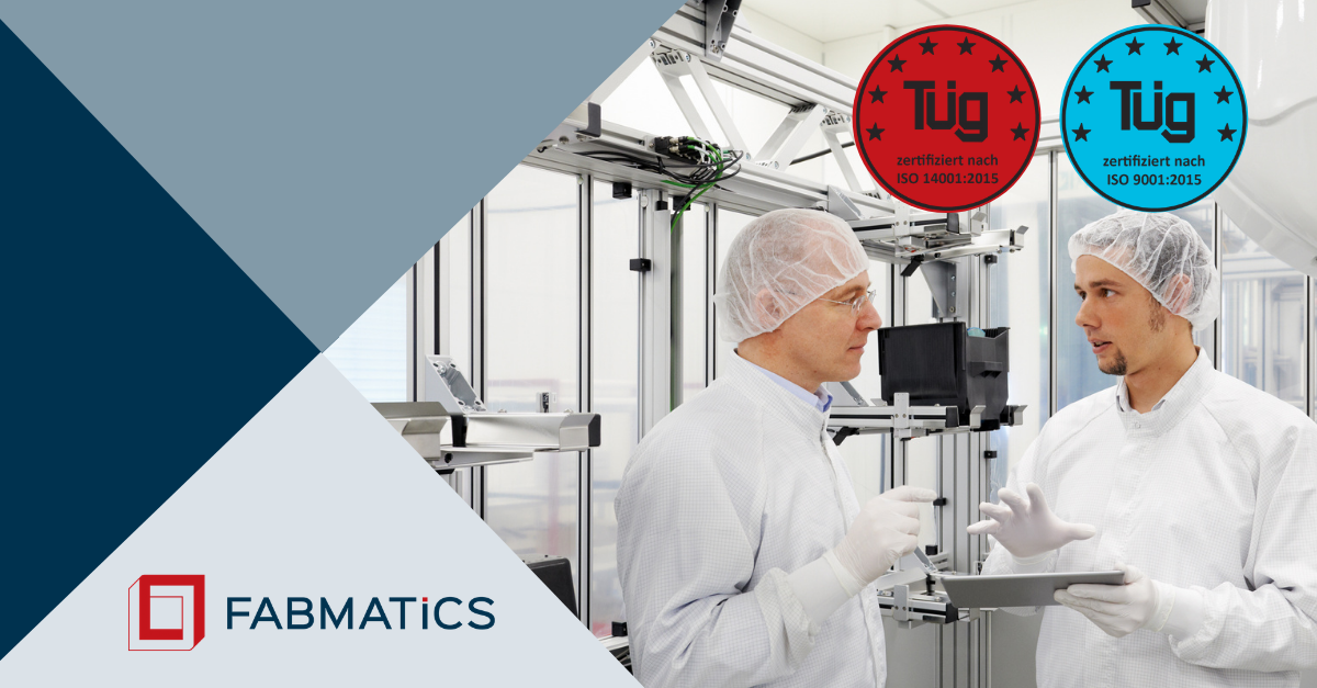 Fabmatics again certified according to ISO 9001 and ISO 14001 - Fabmatics
